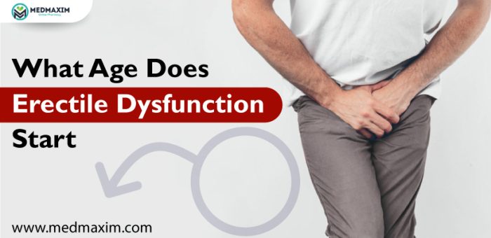 What Age Does Erectile Dysfunction Start? - Medmaxim