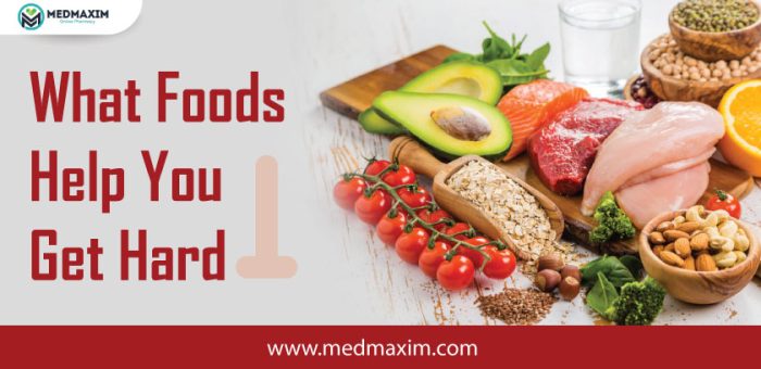 What Foods Help You Get Hard - Medmaxim
